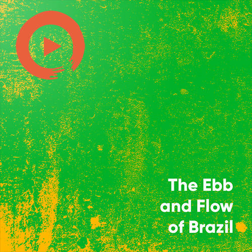 The Ebb and Flow of Brazil - a playlist by musicto
